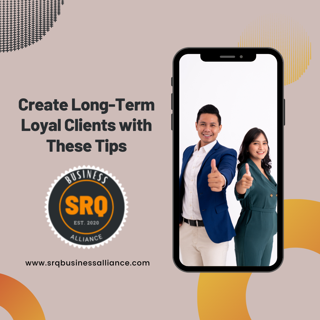 Creating Long-Term Loyal Clients | Sarasota Networking Group
